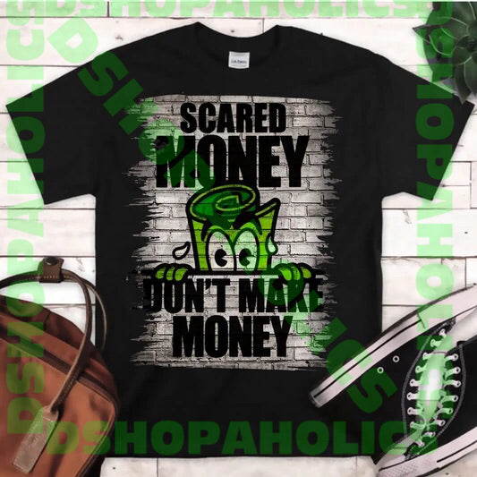 Scared Money – Dshopaholic’s Boutique LLC